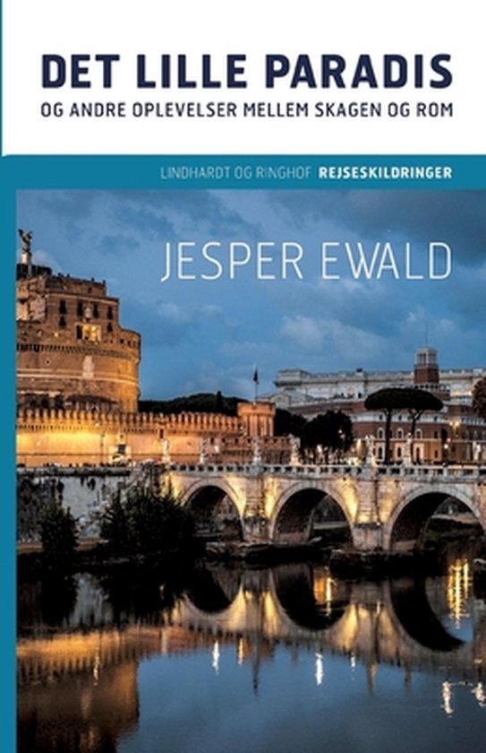 Det lille paradis og andre oplevelser mellem Skagen og Rom, Jesper ...