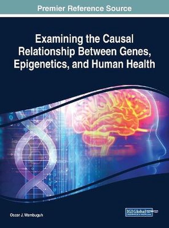 Examining the Causal Relationship Between Genes, Epigenetics, and Human ...