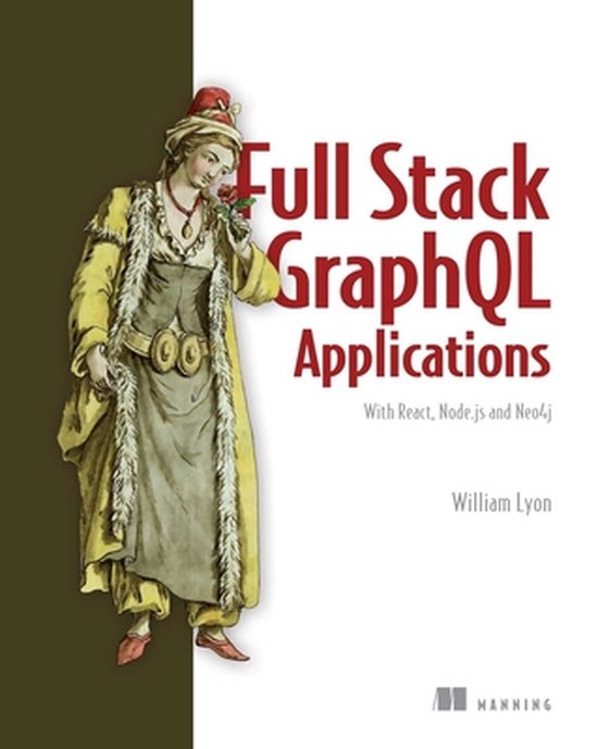Fullstack GraphQL Applications with GRANDstack, William Lyon | 9781617297038 | Boeken | bol.com