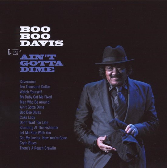 Boo Boo Davis - Ain't Gotta Dime (CD), Boo Boo Davis | Muziek | bol