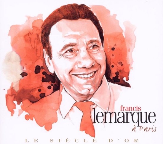 Francis Lemarque - Francis Lemarque à Paris (2 CD), Francis Lemarque ...
