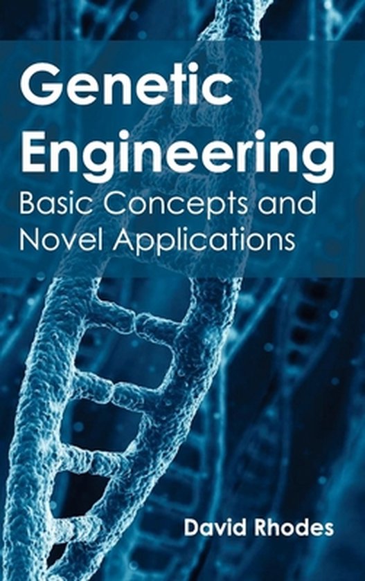 Genetic Engineering: Basic Concepts and Novel Applications ...