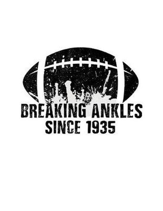 Breaking Ankles Since 1935 | 9781979664547 | Dartan Creations | Boeken ...