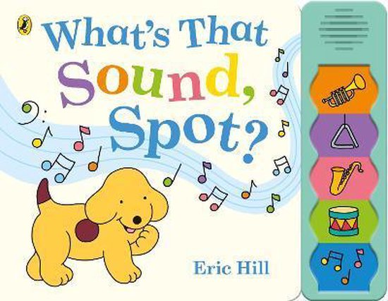 Whats That Sound Spot, Eric Hill | 9780241447215 | Boeken | bol.com