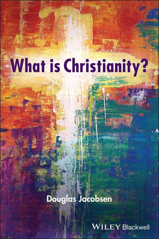 What is Christianity? (ebook), Douglas Jacobsen | 9781119746713 ...