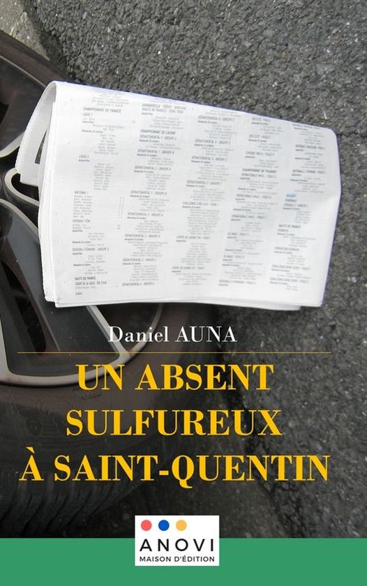 Un absent sulfureux à Saint-Quentin (ebook), Daniel Auna ...