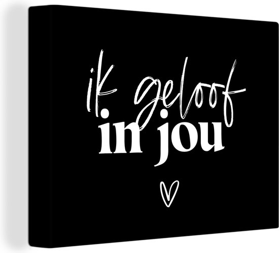 Canvas Schilderij Vriendschap - Ik geloof in jou - Spreuken - Quotes ...