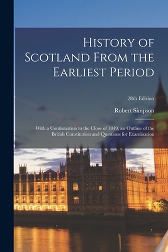 History of Scotland From the Earliest Period, Robert Simpson ...