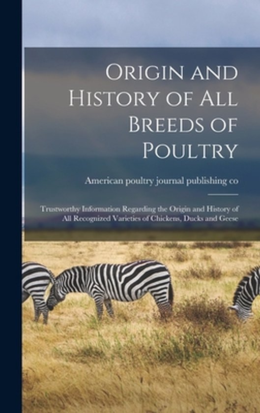 Origin and History of All Breeds of Poultry | 9781013510953 | Boeken | bol
