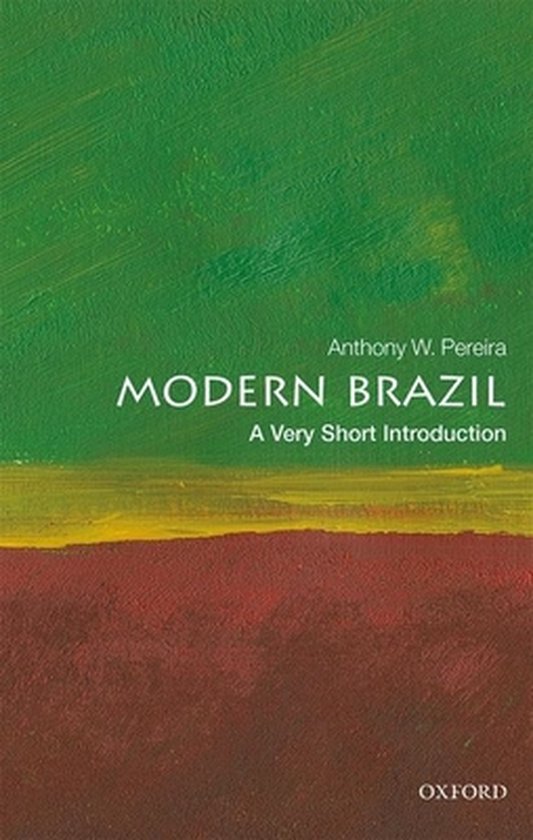 Modern Brazil: A Very Short Introduction, Anthony W. Pereira ...