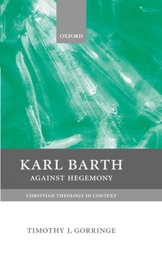 Karl Barth | 9780198752462 | Professor Timothy J. Gorringe | Boeken ...