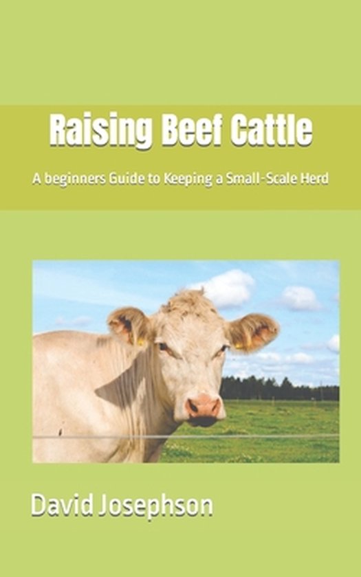 Raising Beef Cattle, David Josephson | 9798754286139 | Boeken | bol