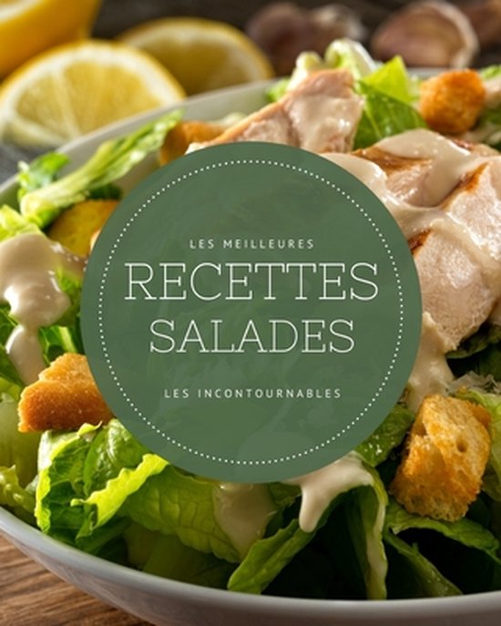 Recettes- Les meilleures recettes Salades - Les incontournables, La ...