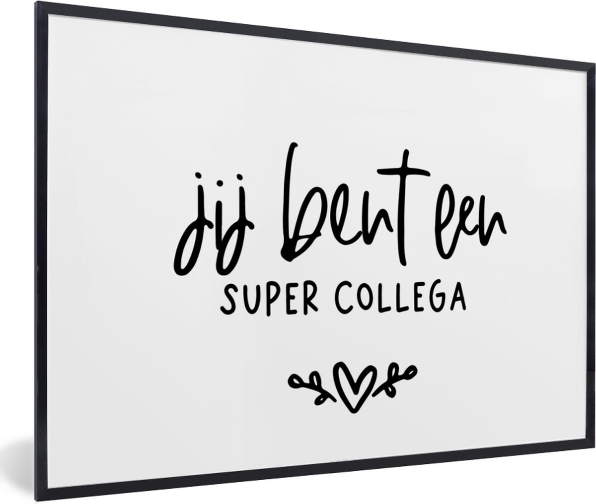 Fotolijst incl. Poster - Jij bent een super collega - Quotes - Collega ...