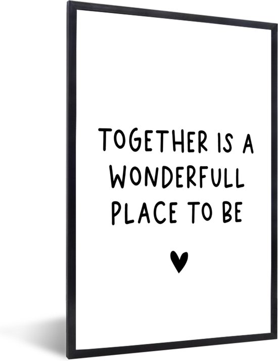 Fotolijst incl. Poster - Engelse quote "Together is a wonderful place to be" met een... | bol