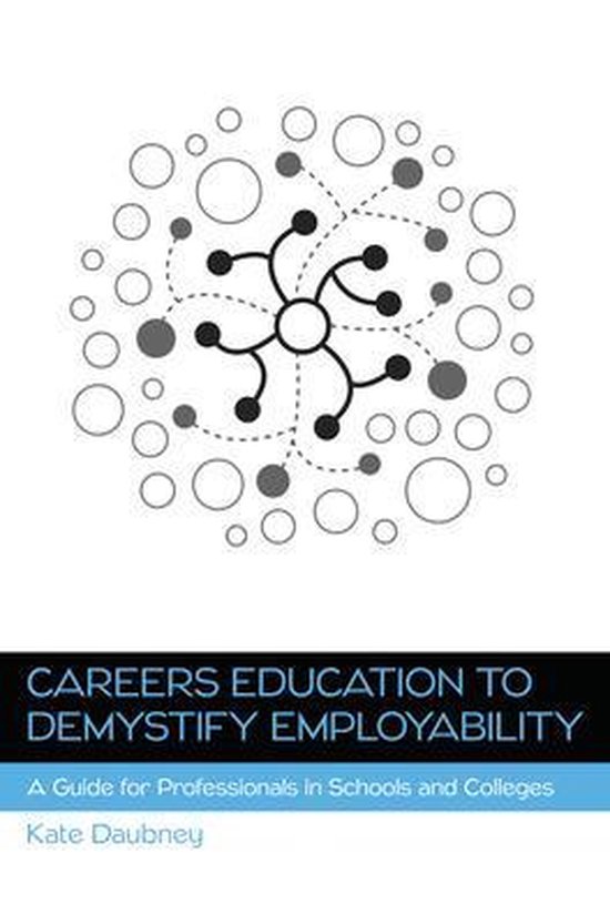 Careers Education to Demystify Employability: A Guide for Professionals in Schools and... | bol