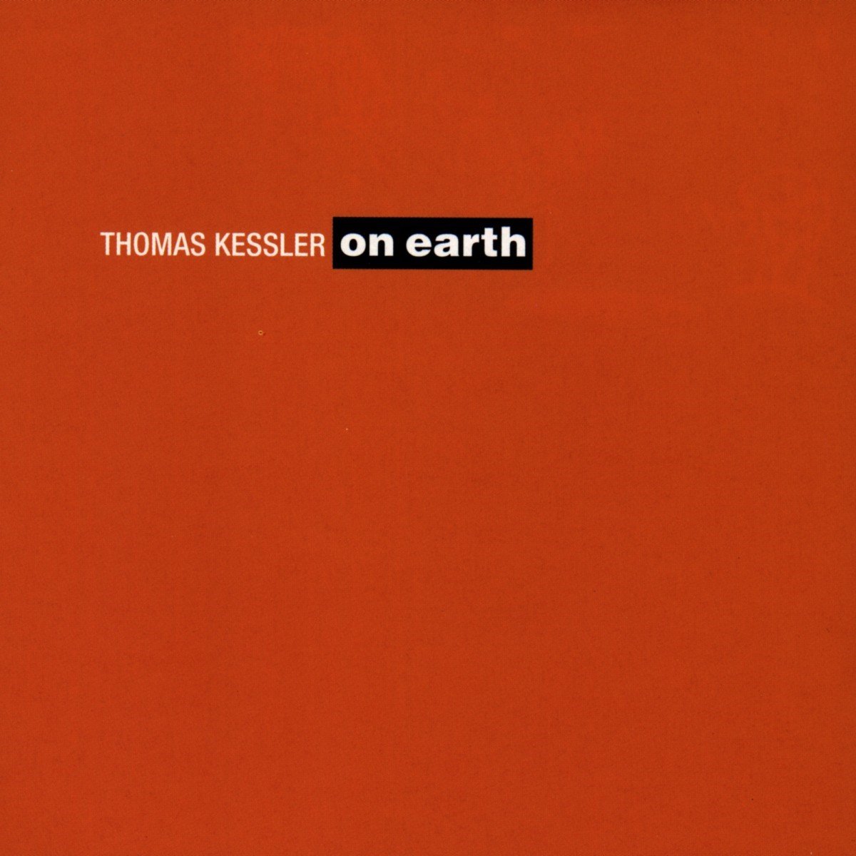 Thomas Kessler - On Earth (CD), Thomas Kessler | CD (album) | Muziek ...