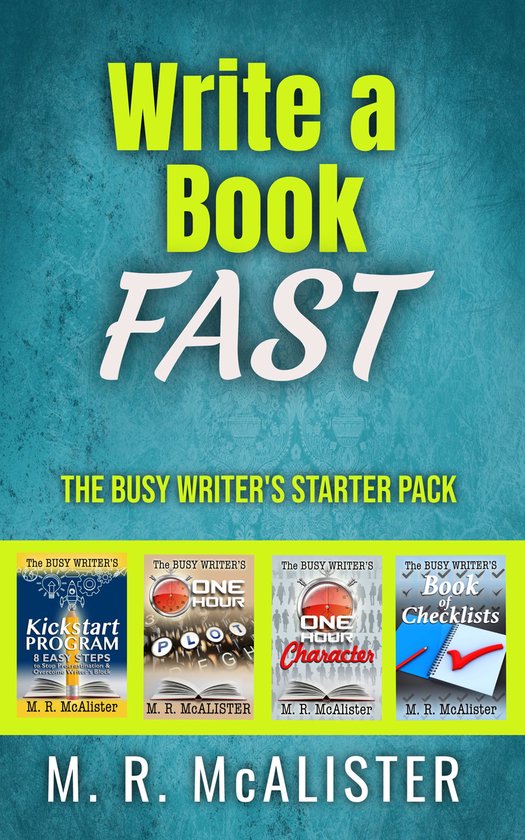 The Busy Writer - Write a Book Fast (ebook), M. R. McAlister ...