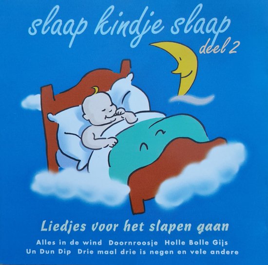 Slaap Kindje Slaap Deel 2 - Liedjes Voor Het Slapen Gaan, Kinderkoor o.l.v. Meindert... | bol.com