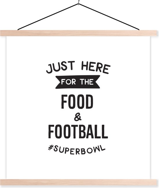 Spreuken - Quotes - Just here for the food & football #superbowl | bol.com