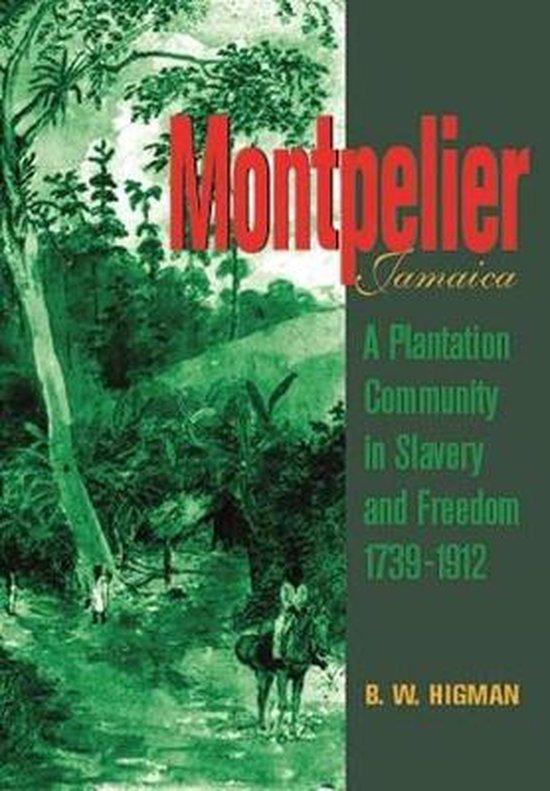 Montpelier, Jamaica, B.W. Higman | 9789766400392 | Boeken | bol.com