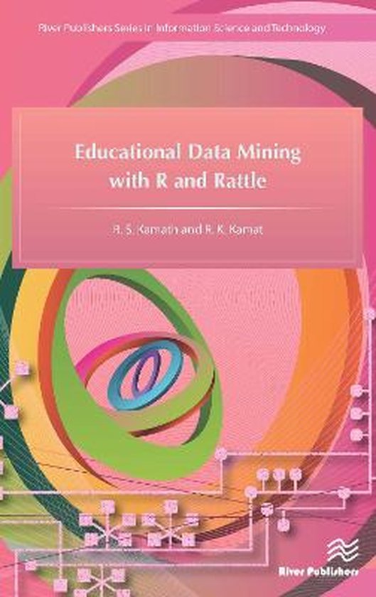 Educational Data Mining with R and Rattle | 9788793379312 | R.S. Kamath | Boeken | bol.com