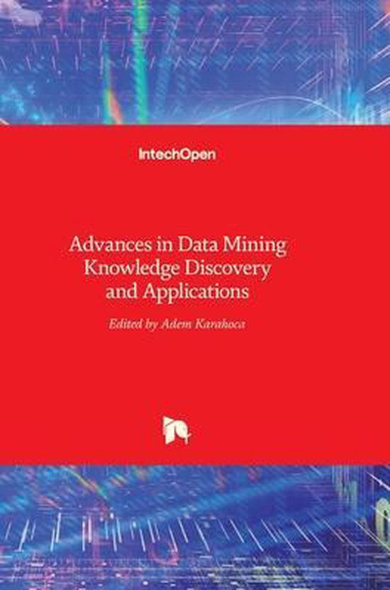 Advances in Data Mining Knowledge Discovery and Applications | 9789535107484 | Boeken | bol.com
