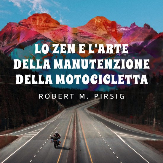 Lo zen e l'arte della manutenzione della motocicletta, Robert M. Pirsig |... | bol