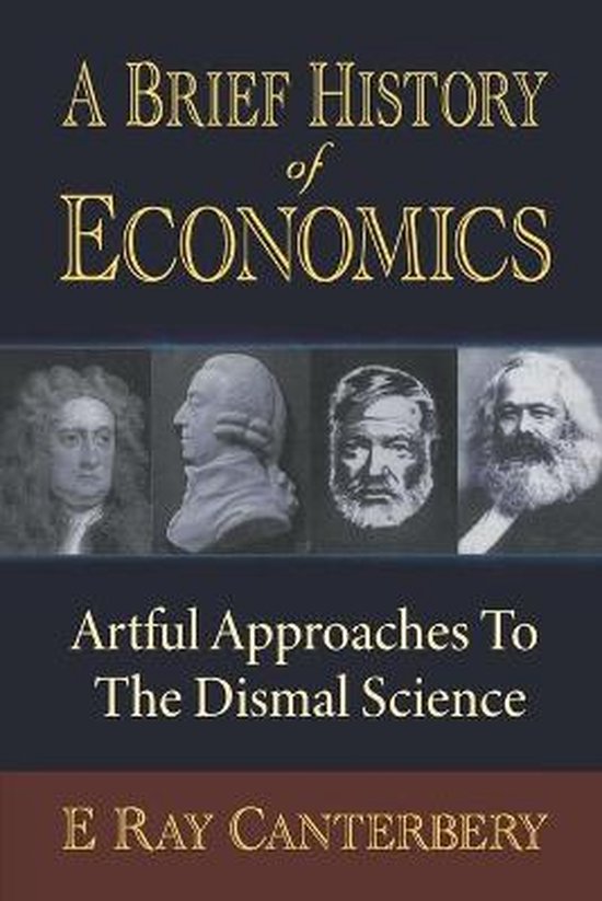 Brief History Of Economics, A | 9789810238490 | E Ray Canterbery ...