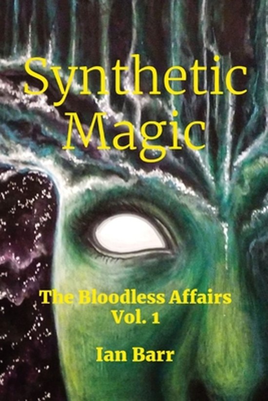 The Bloodless Affairs- Synthetic Magic, Ian Barr | 9781777326807 ...
