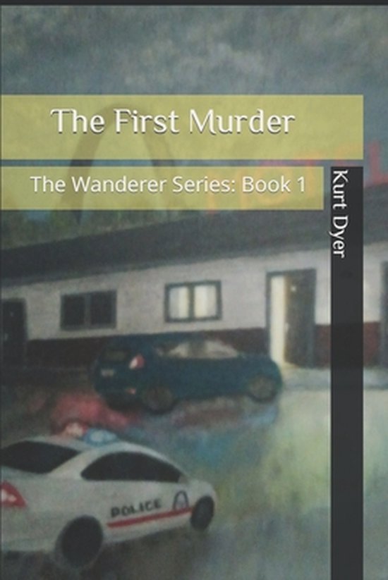 Wanderer-The First Murder, Kurt Dyer | 9781075908538 | Boeken | bol.com
