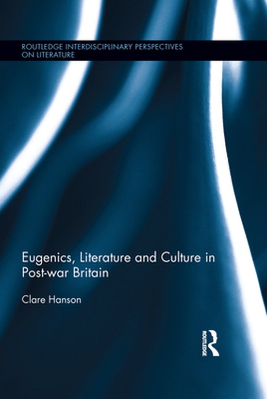 Eugenics, Literature, and Culture in Post-war Britain (ebook), Clare ...