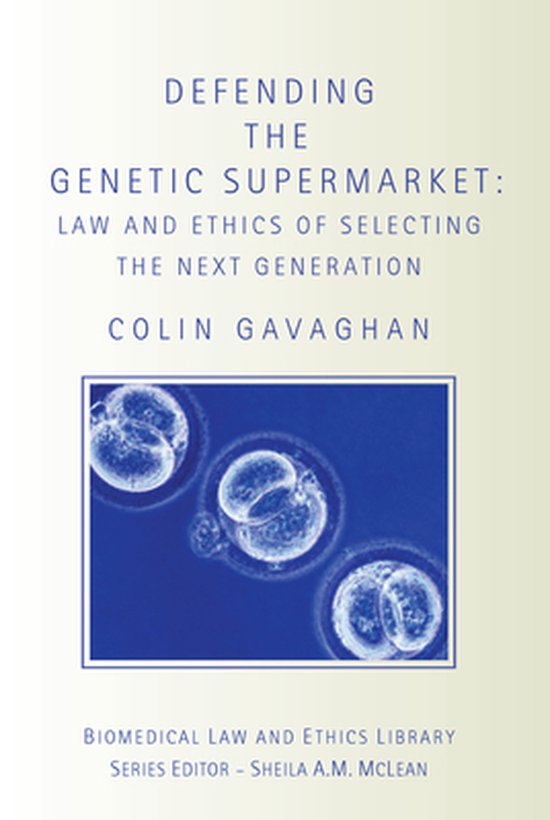 Biomedical Law and Ethics Library - Defending the Genetic Supermarket ...