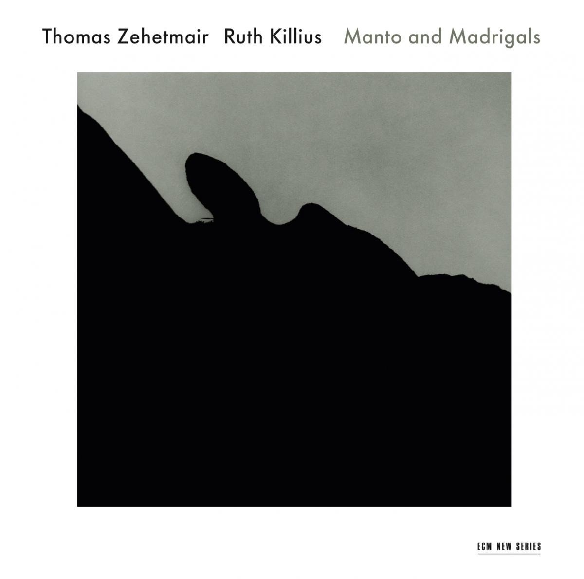 Thomas Zehetmair & Ruth Kilius - Manto And Madrigal (CD), Ruth Kilius ...