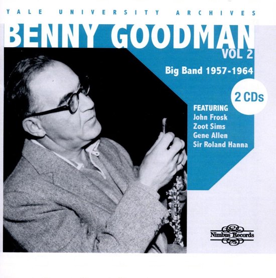 Benny Goodman - Benny Goodman - The Yale University (2 CD), Benny ...