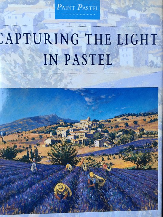 Capturing the Light in Pastel, Lionel Aggett | 9780715302217 | Boeken ...