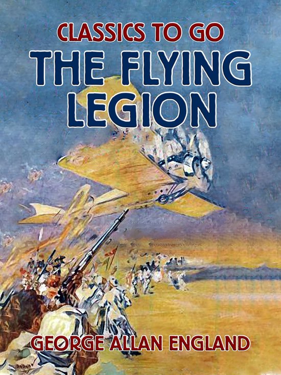 Classics To Go - The Flying Legion (ebook), George Allan England ...