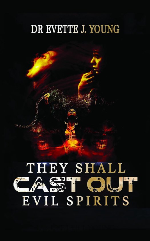 They Shall Cast Out Evil Spirit (ebook), Dr Evette Young ...