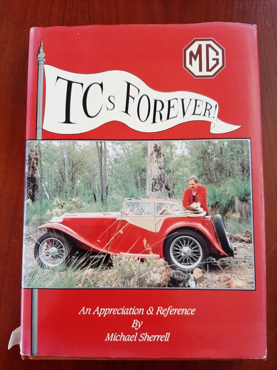 MG TCs Forever An Appreciation and Reference, Michael Sherrell ...