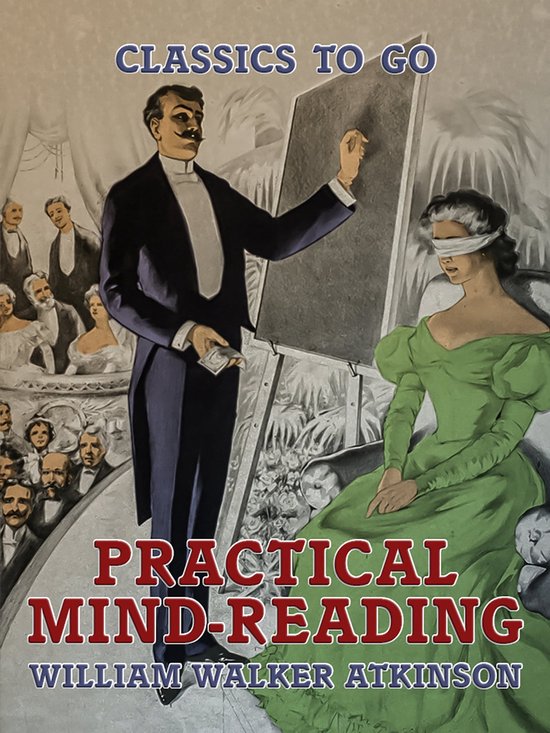 Classics To Go - Practical Mind-Reading (ebook), William Walker ...