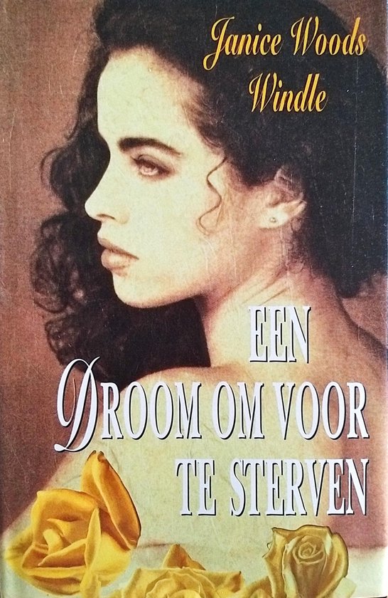 Een droom om voor te sterven - Janice Woods Windle, Janice Woods Windle ...