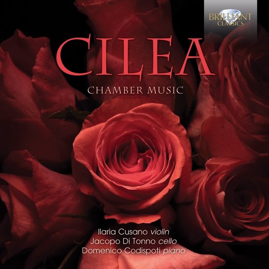 Ilaria Cusano, Jacopo Di Tonno, Domenico Codispoti - Cilea: Chamber ...