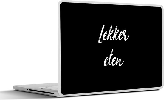 Laptop sticker - 15.6 inch - Quotes - Eten - Spreuken - Lekker eten ...