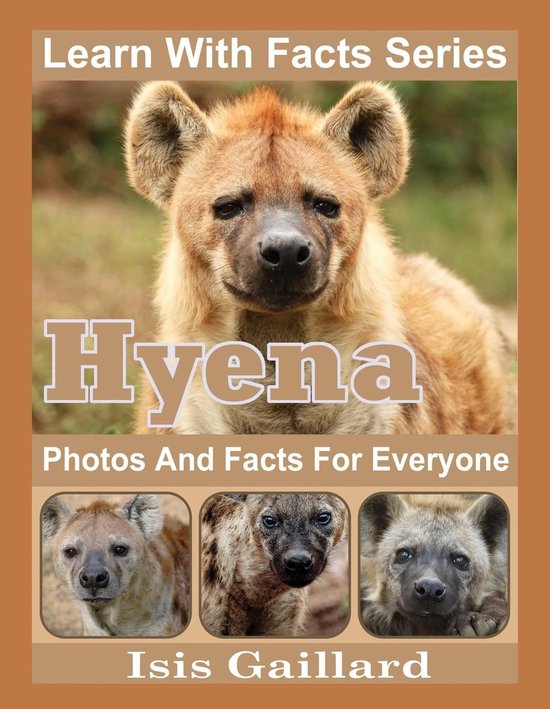 Learn With Facts Series 46 - Hyena Photos and Facts for Everyone (ebook ...