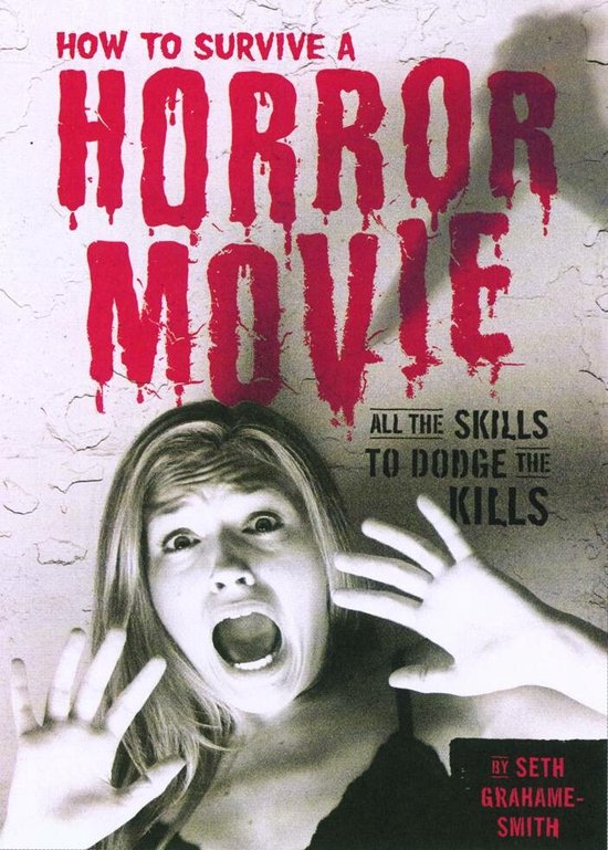 How to Survive a Horror Movie, Seth Grahame-Smith | 9781594741791 ...