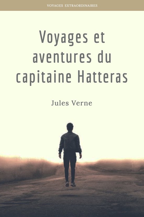 Voyages et aventures du capitaine Hatteras (ebook), Jules Verne ...