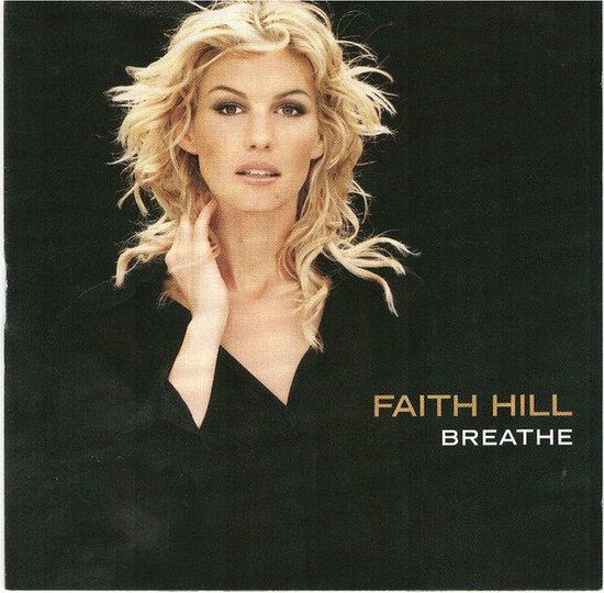Faith Hill Breathe, Faith Hill | CD (album) | Muziek | bol