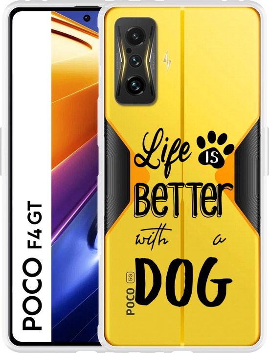 Hoesje geschikt vooor Xiaomi Poco F4 GT Life Is Better With a Dog | bol
