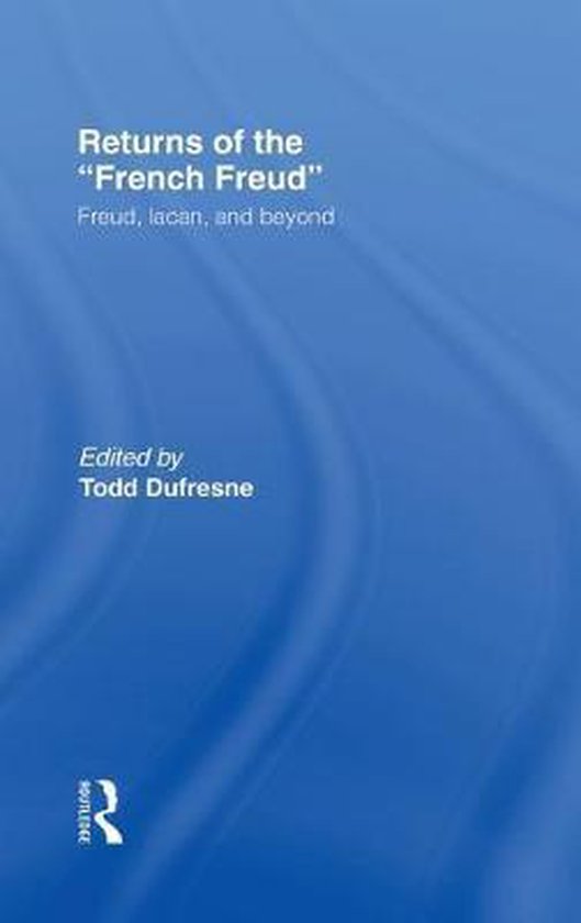 Returns of the French Freud: | 9780415915250 | Dufresne, Todd | Boeken ...