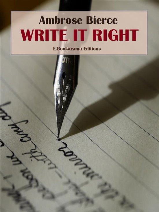 Write It Right (ebook), Ambrose Bierce | 9788834177518 | Boeken | bol.com